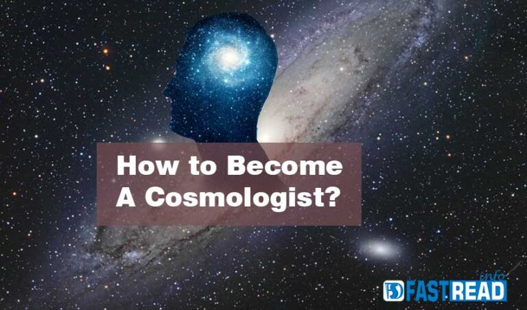 How to Become a Cosmologist? – Career, Salary & More… - FastRead Info